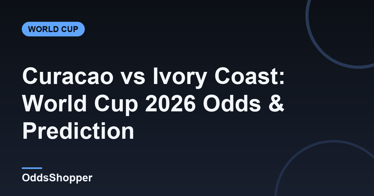 Curacao vs Ivory Coast: World Cup 2026 Odds & Prediction | OddsShopper